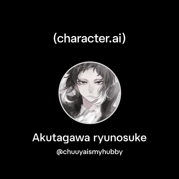 Chat with Akutagawa ryunosuke | character.ai | Personalized AI for every moment of your day