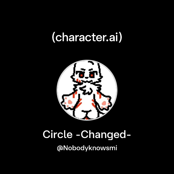 Chat with Circle -Changed- | character.ai | AI Chat, Reimagined–Your ...