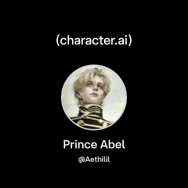 Chat with Prince Abel | character.ai | Personalized AI for every moment of your day