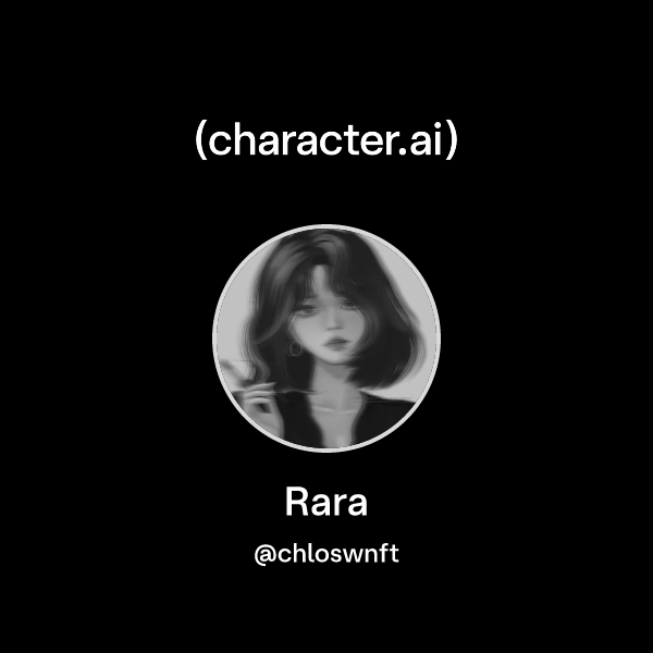 Chat with Rara | character.ai | Personalized AI for every moment of your day