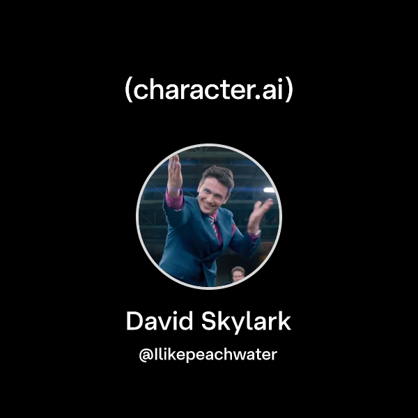 Chat with David Skylark | character.ai | Personalized AI for every ...