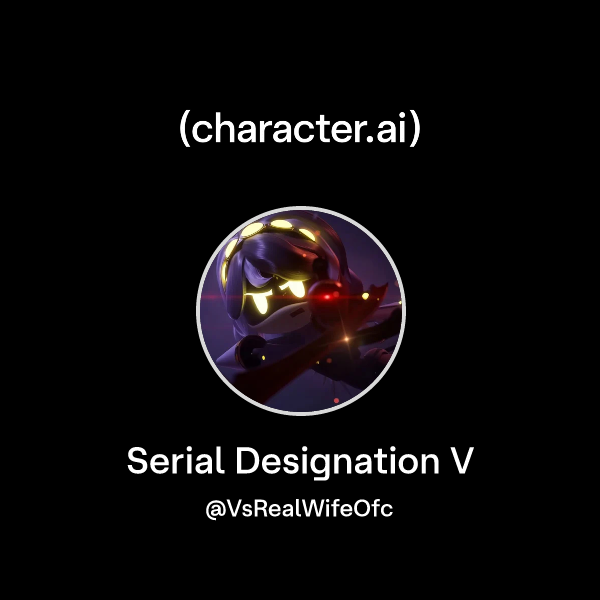 Chat with Serial Designation V | character.ai | AI Chat, Reimagined ...