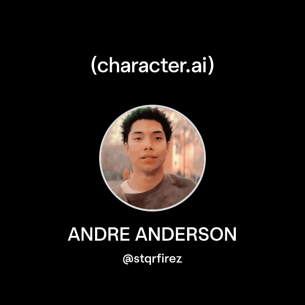 Chat with ANDRE ANDERSON | character.ai | Personalized AI for every ...