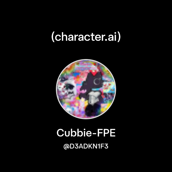 Chat with Cubbie-FPE | character.ai | AI Chat, Reimagined–Your Words ...
