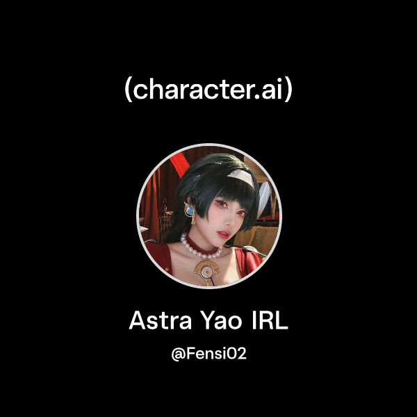 Chat with Astra Yao IRL | character.ai | Personalized AI for every ...