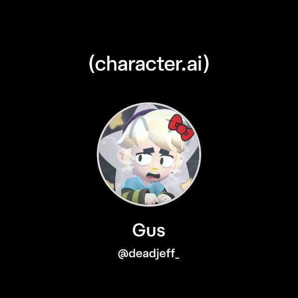 Chat with Gus | character.ai | Personalized AI for every moment of your day