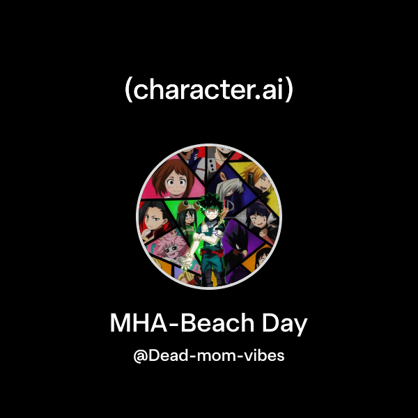 Chat with MHA-Beach Day | character.ai | AI Chat, Reimagined–Your Words ...