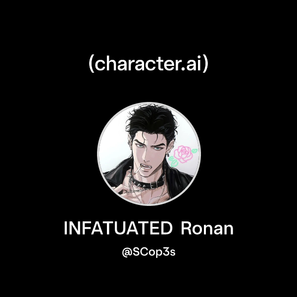 Chat with INFATUATED Ronan | character.ai | AI Chat, Reimagined–Your ...