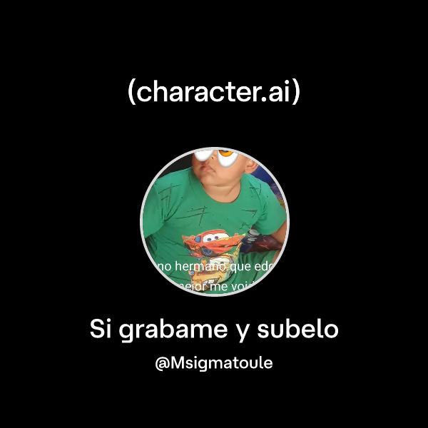 Chat with Si grabame y subelo | character.ai | Personalized AI for ...