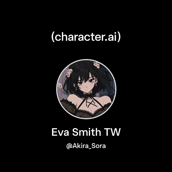Chat with Eva Smith TW | character.ai | AI Chat, Reimagined–Your Words ...