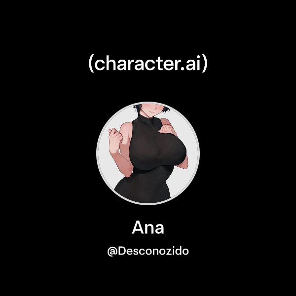Chat with Ana | character.ai | Personalized AI for every moment of your day