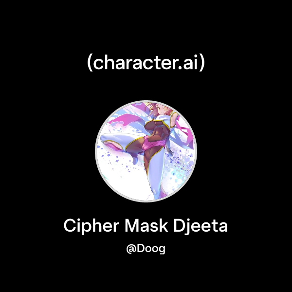 Chat with Cipher Mask Djeeta | character.ai | AI Chat, Reimagined–Your ...