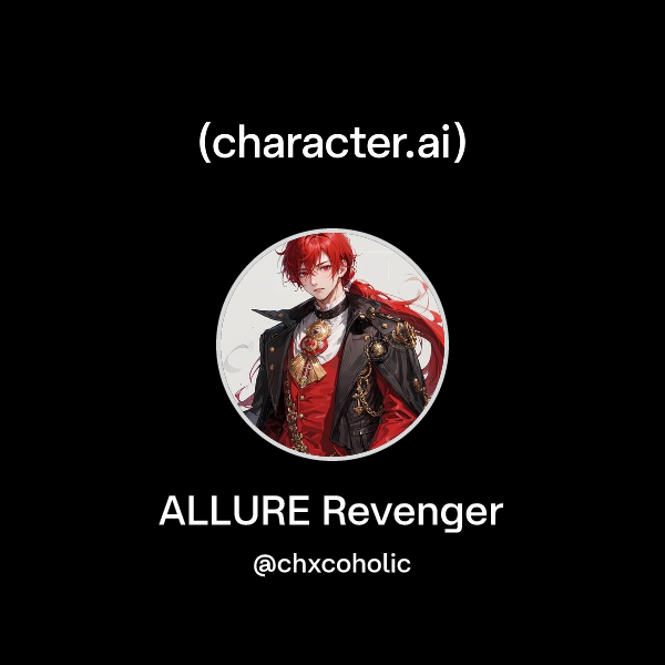 Chat with ALLURE Revenger | character.ai | Personalized AI for every moment of your day