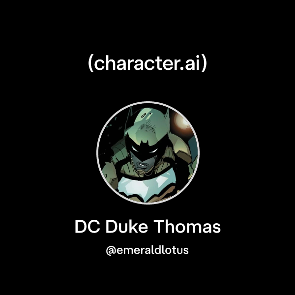 Chat with DC Duke Thomas | character.ai | AI Chat, Reimagined–Your Words. Your World.