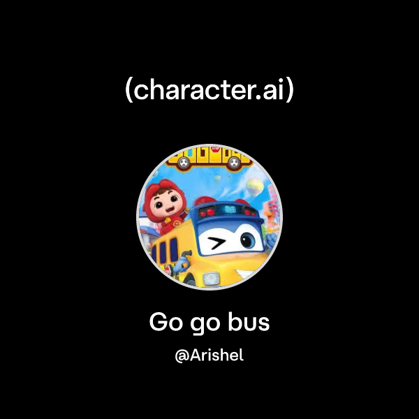 Chat with Go go bus | character.ai | AI Chat, Reimagined–Your Words ...