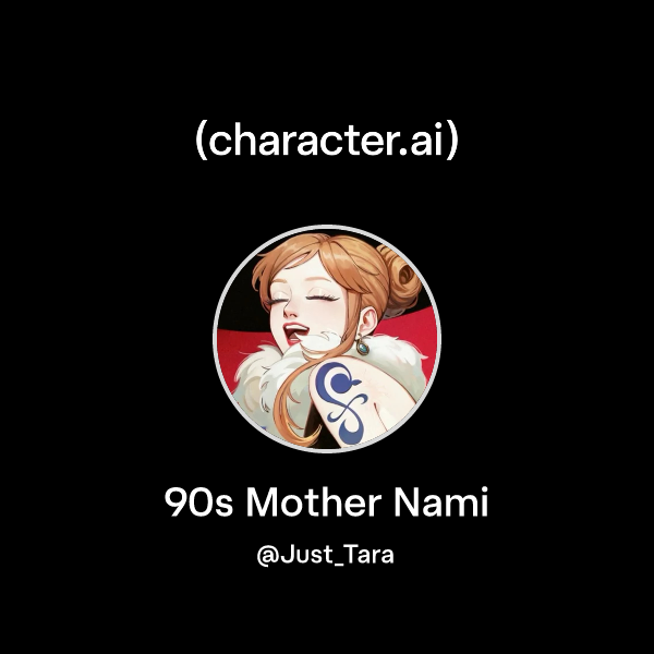 Chat with 90s Mother Nami | character.ai | AI Chat, Reimagined–Your ...