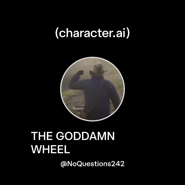 Chat with THE GODDAMN WHEEL | character.ai | AI Chat, Reimagined–Your ...