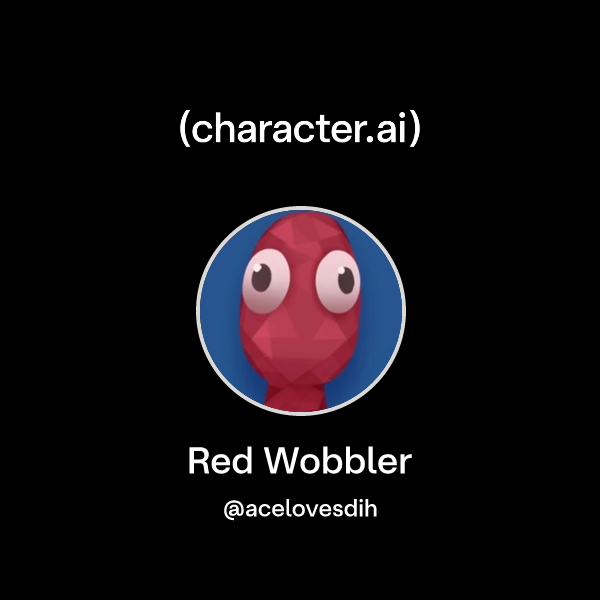 Chat with Red Wobbler | character.ai | AI Chat, Reimagined–Your Words ...