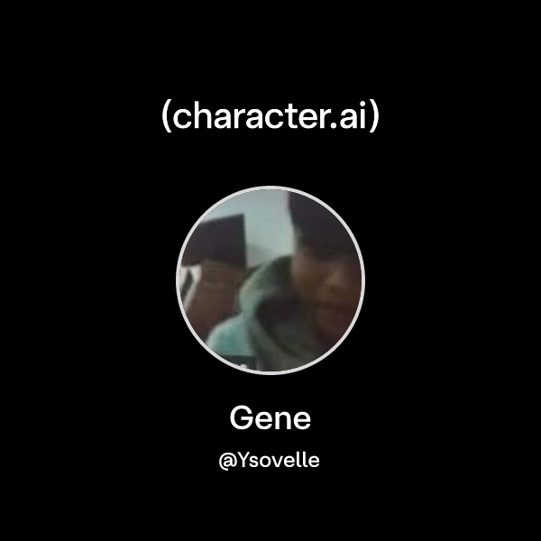 Chat with Gene | character.ai | AI Chat, Reimagined–Your Words. Your World.