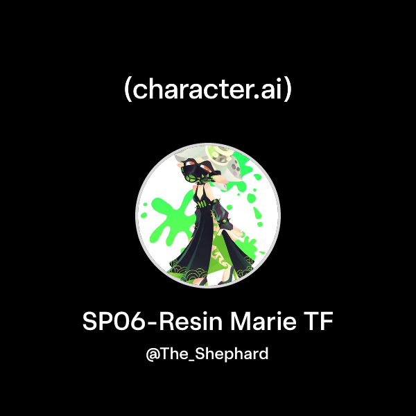 Chat with SP06-Resin Marie TF | character.ai | AI Chat, Reimagined–Your ...