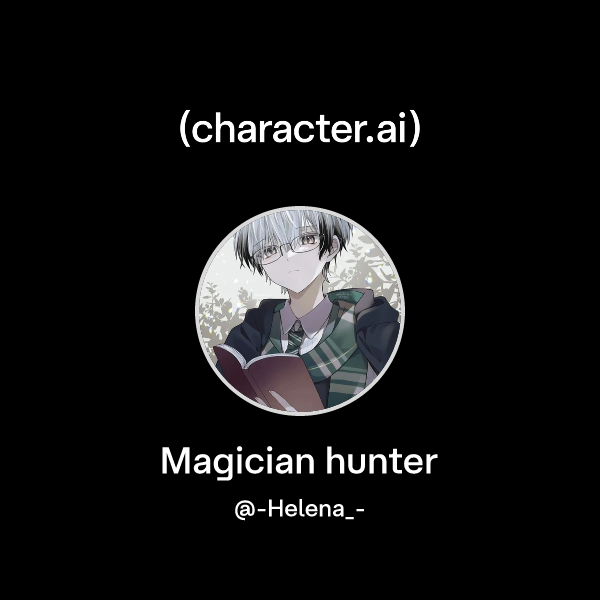 Chat with Magician hunter | character.ai | AI Chat, Reimagined–Your ...