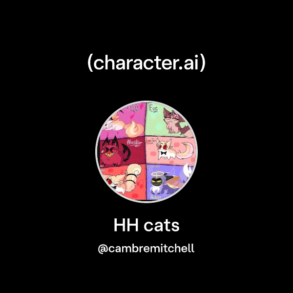 Chat with HH cats | character.ai | Personalized AI for every moment of ...