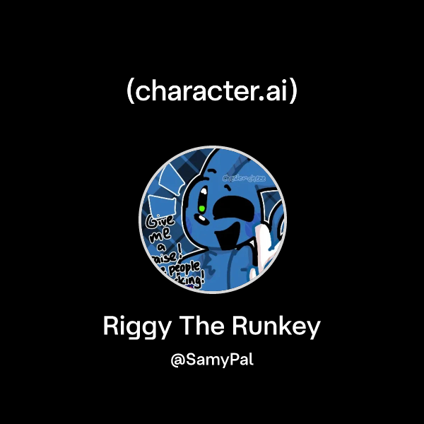 Chat with Riggy The Runkey | character.ai | AI Chat, Reimagined–Your ...
