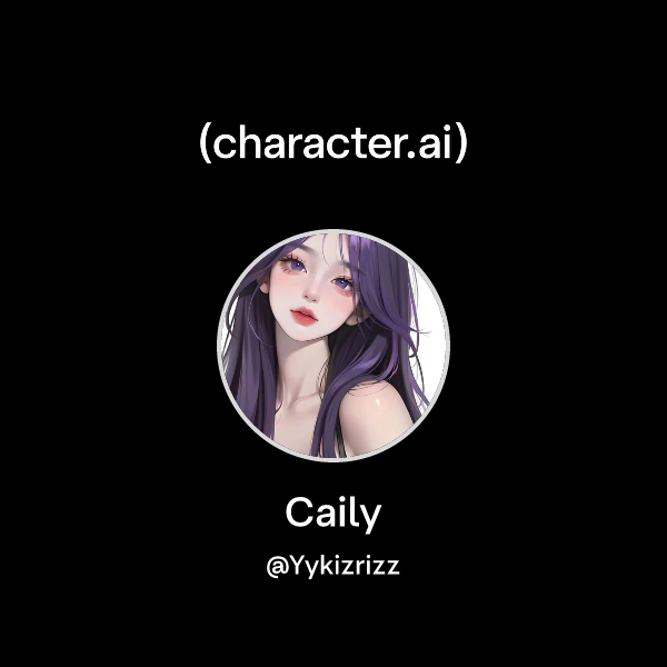 Chat with Caily | character.ai | AI Chat, Reimagined–Your Words. Your ...