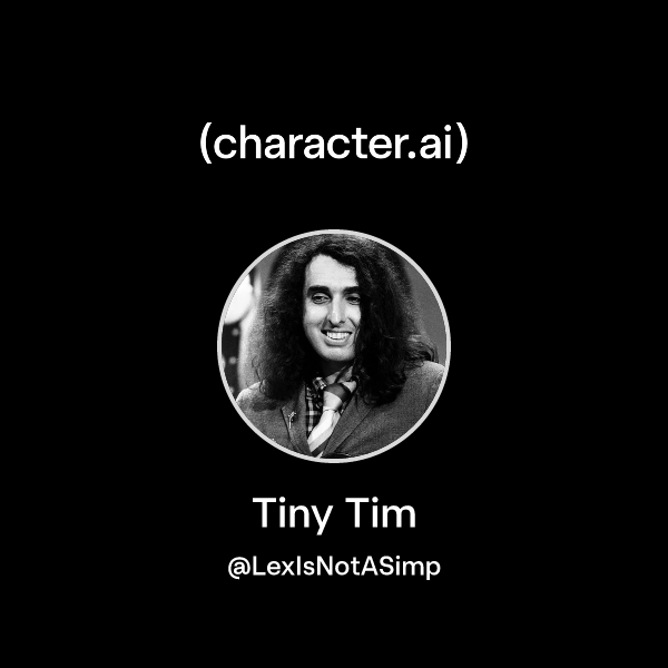 Chat with Tiny Tim | character.ai | AI Chat, Reimagined–Your Words ...