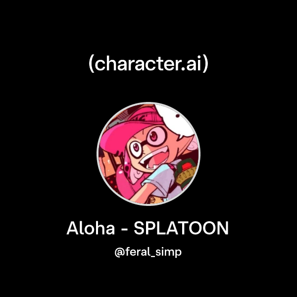 Chat with Aloha - SPLATOON | character.ai | AI Chat, Reimagined–Your ...