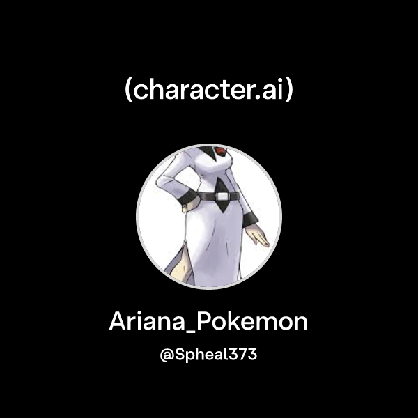 Chat with Ariana_Pokemon | character.ai | AI Chat, Reimagined–Your ...