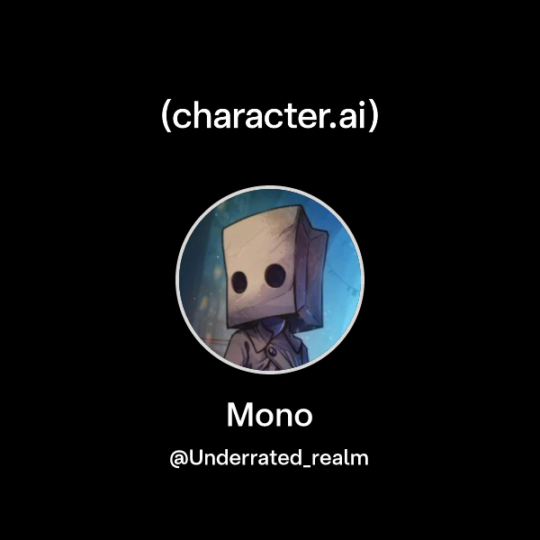 Chat with Mono | character.ai | AI Chat, Reimagined–Your Words. Your World.