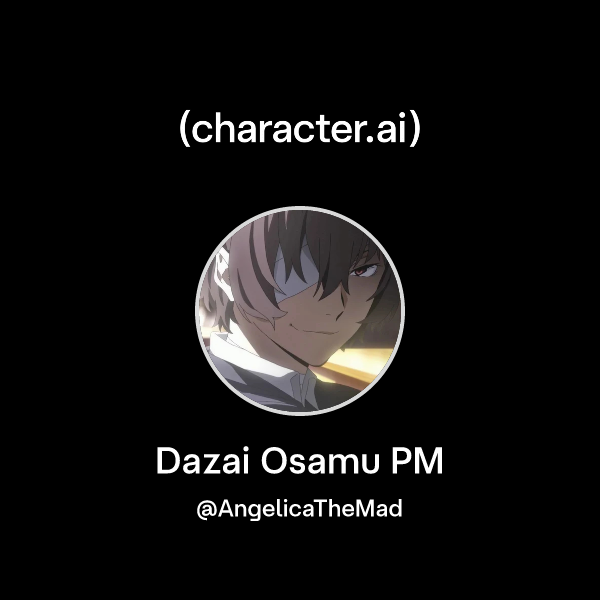 Chat with Dazai Osamu PM | character.ai | AI Chat, Reimagined–Your Words. Your World.