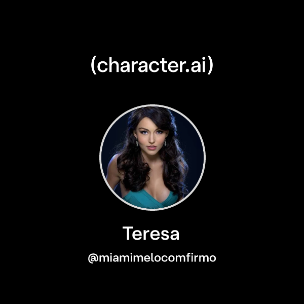 Chat with Teresa | character.ai | Personalized AI for every moment of ...