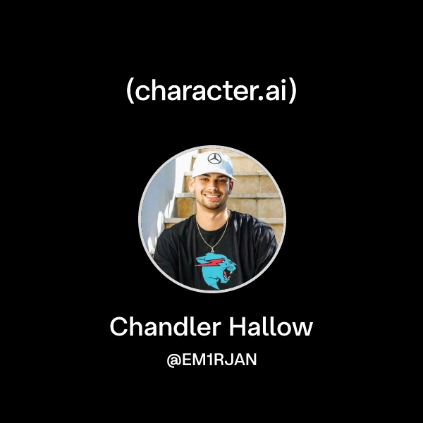 Chat with Chandler Hallow | character.ai | Personalized AI for every ...