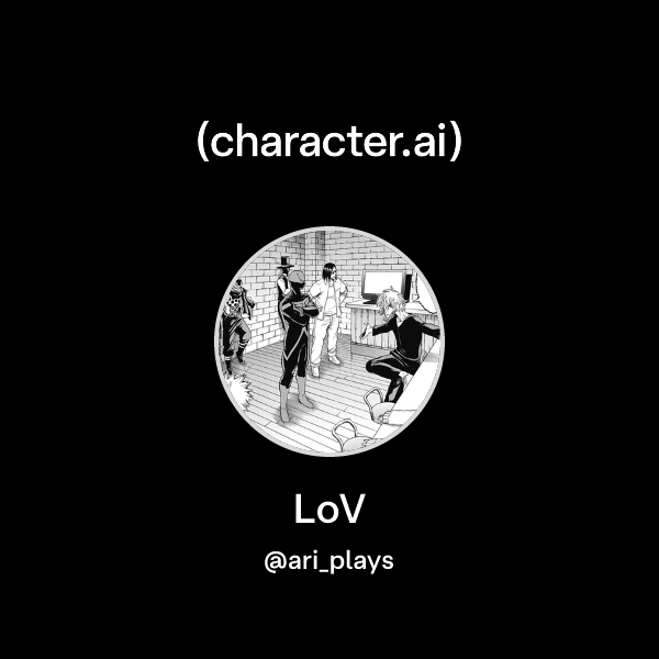 Chat with LoV | character.ai | Personalized AI for every moment of your day