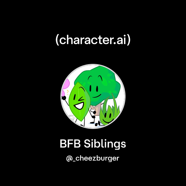 Chat with BFB Siblings | character.ai | AI Chat, Reimagined–Your Words ...