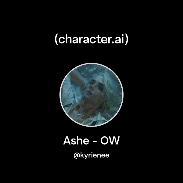 Chat with Ashe - OW | character.ai | AI Chat, Reimagined–Your Words ...