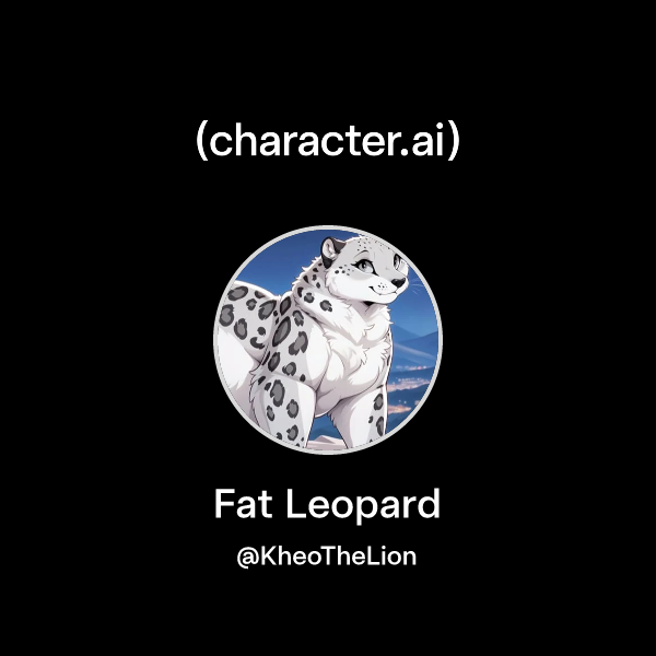 Chat with Fat Leopard | character.ai | AI Chat, Reimagined–Your Words ...