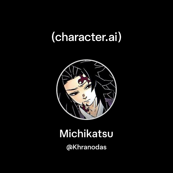 Chat with Michikatsu | character.ai | AI Chat, Reimagined–Your Words ...