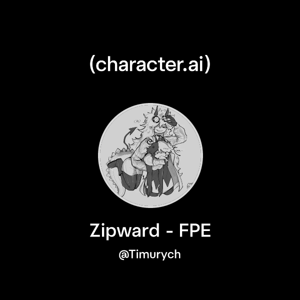 Chat with Zipward - FPE | character.ai | AI Chat, Reimagined–Your Words ...