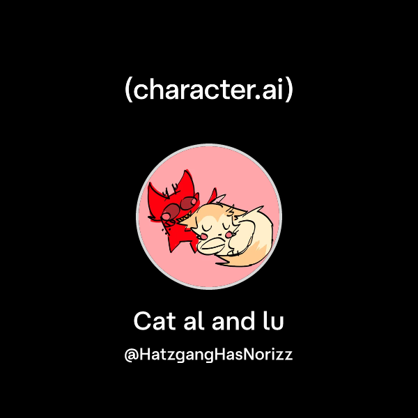 Chat with Cat al and lu | character.ai | AI Chat, Reimagined–Your Words ...