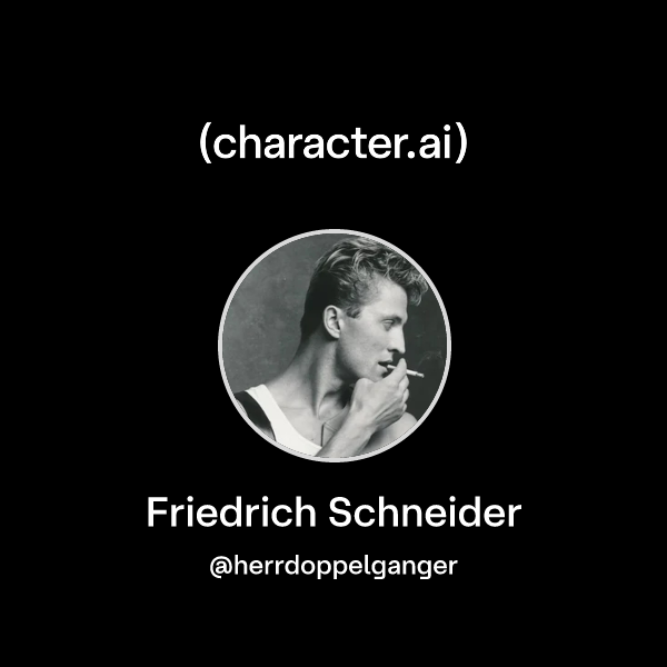 Chat with Friedrich Schneider | character.ai | Personalized AI for ...