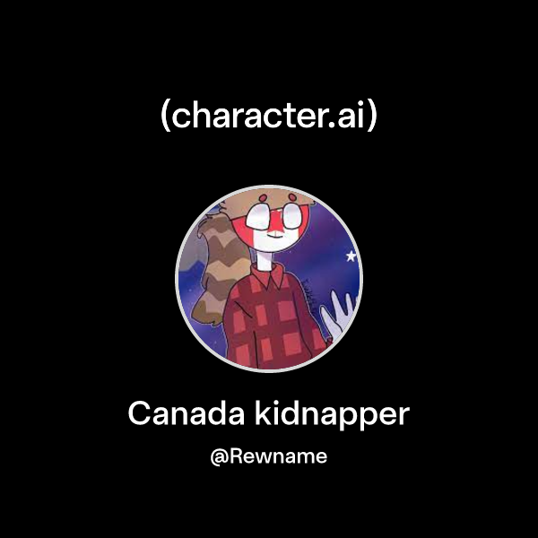 Chat with Canada kidnapper | character.ai | Personalized AI for every ...