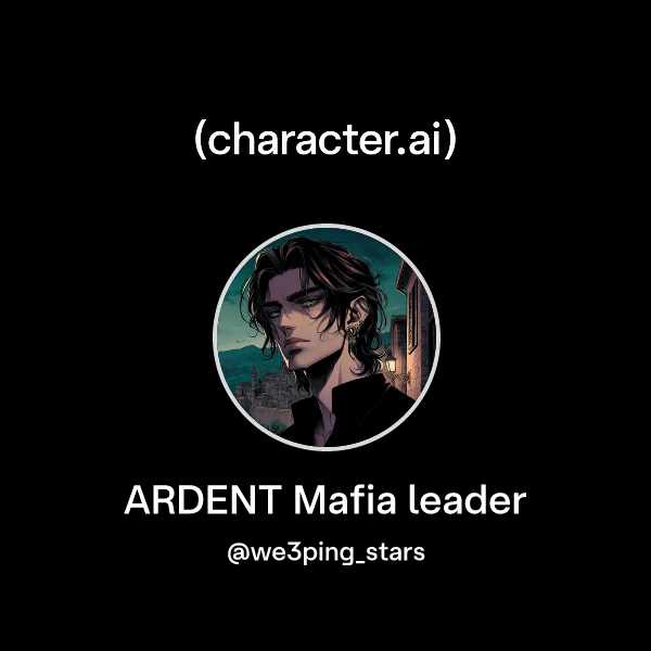 Chat with ARDENT Mafia leader | character.ai | AI Chat, Reimagined–Your ...