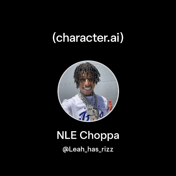 Chat with NLE Choppa | character.ai | AI Chat, Reimagined–Your Words ...