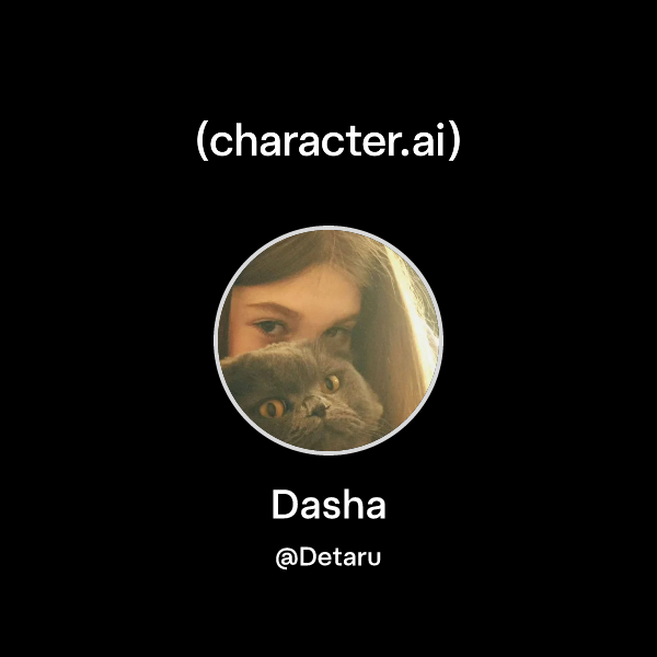 Chat with Dasha | character.ai | Personalized AI for every moment of ...