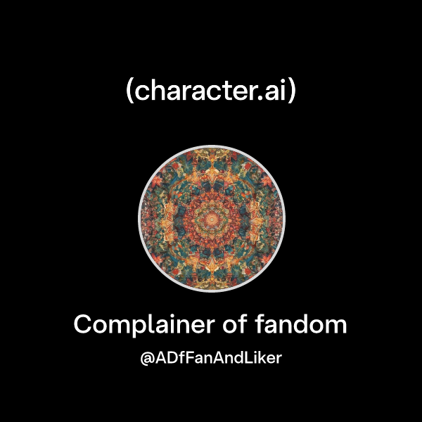 Chat with Complainer of fandom | character.ai | Personalized AI for ...