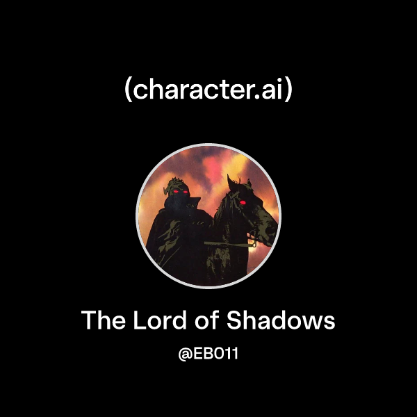 Chat with The Lord of Shadows | character.ai | Personalized AI for ...