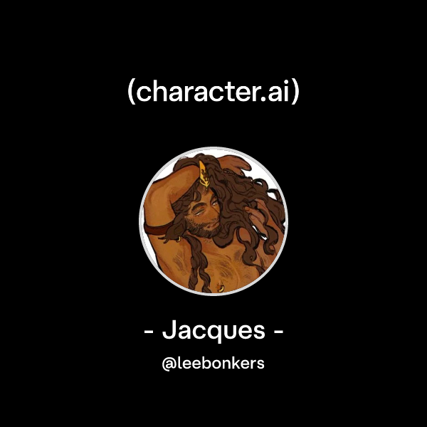 Chat with - Jacques - | character.ai | AI Chat, Reimagined–Your Words ...